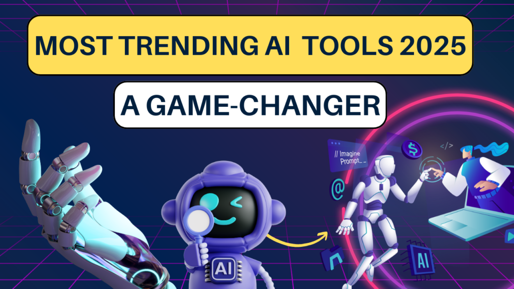 Top 10 Most Trending AI Tools in 2025 | A Game-Changer For Everyone